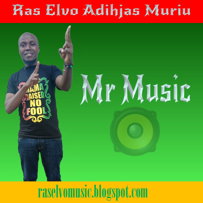 Mr Music | Ras Elvo Adihjas Muriu