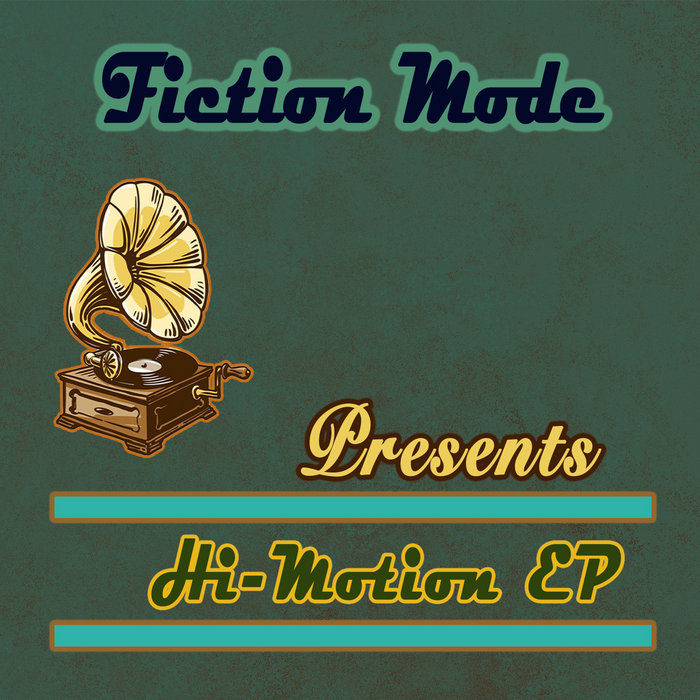 Hi-Motion EP | Fiction Mode