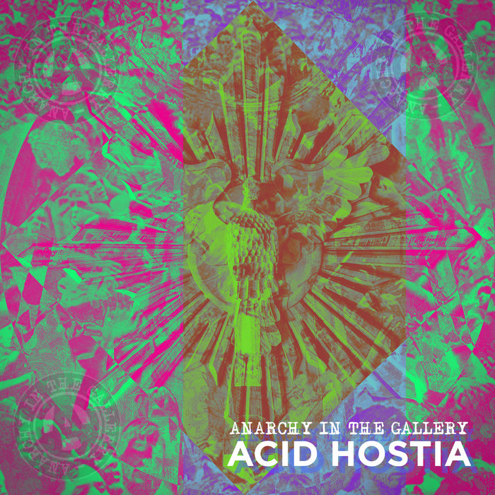 Acid Hostia | Anarchy In The Gallery