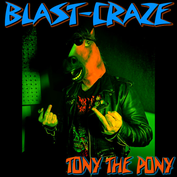 Tony the Pony | Blast-Craze
