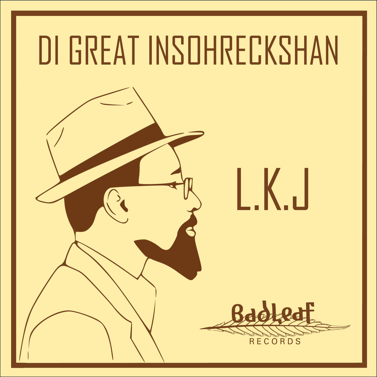 LKJ - Di Great Insohreckshan | BadLeaf