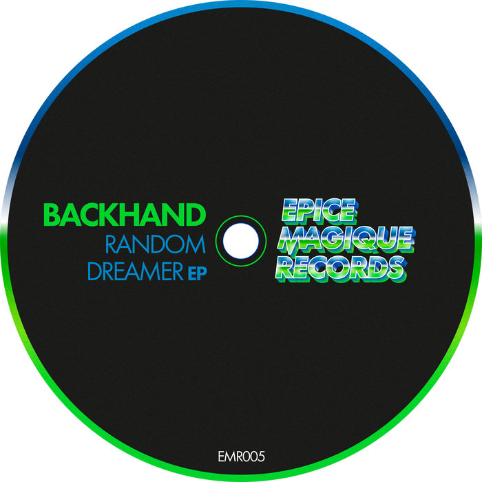 Backhand "Random Dreamer" ep | Backhand | Epice Magique Records