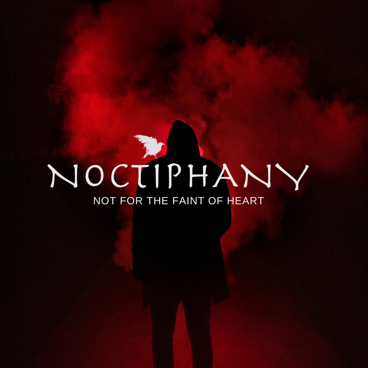 Not For The Faint Of Heart | Noctiphany