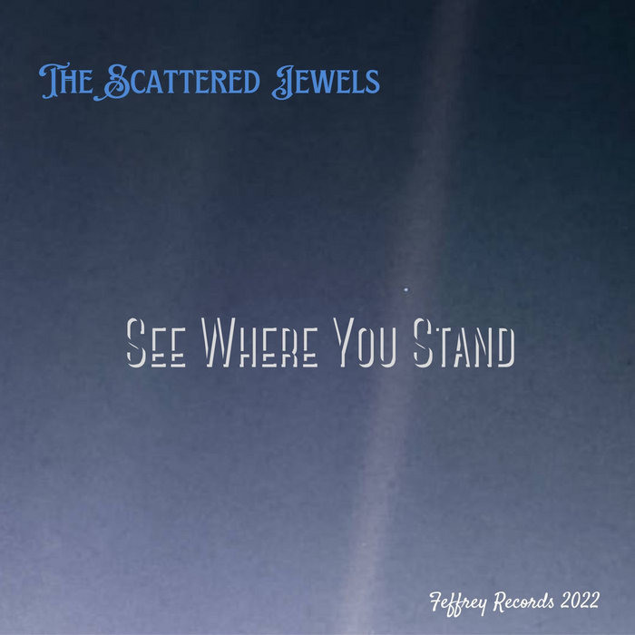 See Where You Stand | The Scattered Jewels