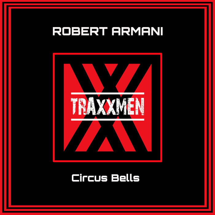 Circus Bells | Robert Armani | Robert Armani - Traxmen