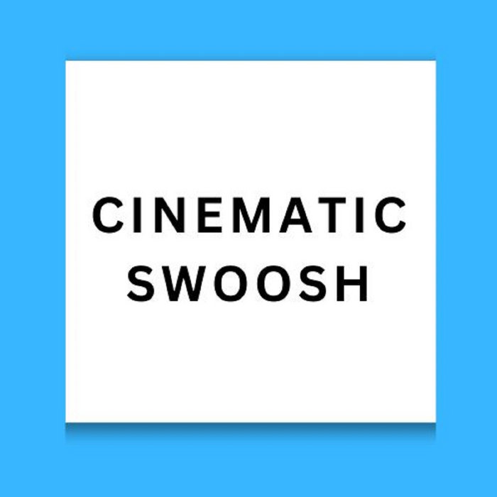 Cinematic Swoosh Pack | Unlimited Sound Effects