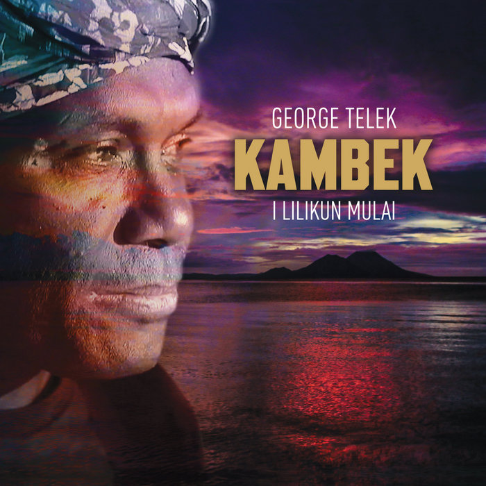 Kambek (I Lilikun Mulai) | Telek | George Telek