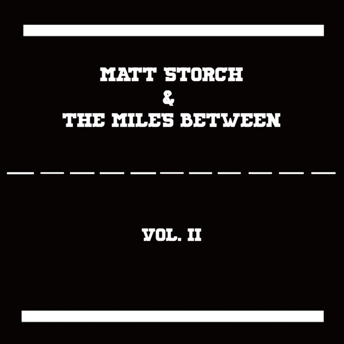 Matt Storch & The Miles Between - Vol II | Matt Storch & The Miles ...