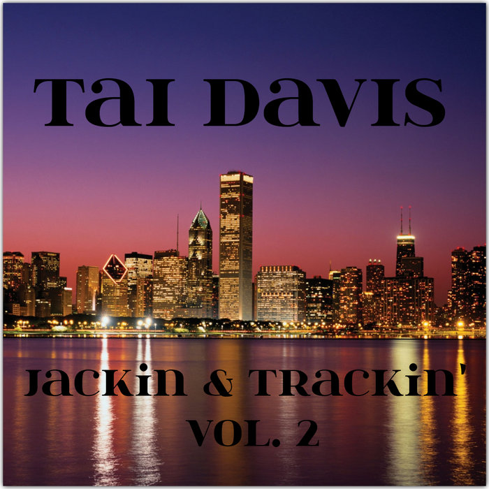 Trackin' & Jackin' Vol. 2 | Tai Davis