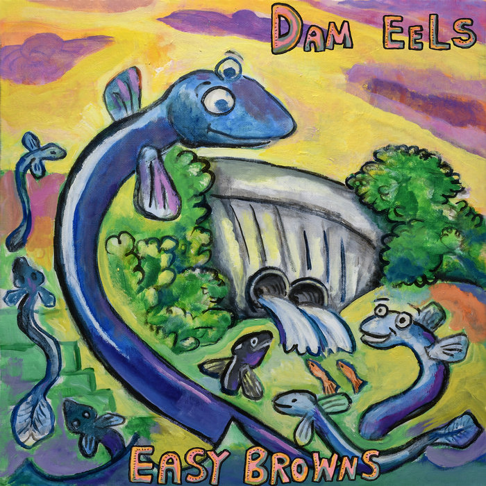 Dam Eels | Easy Browns