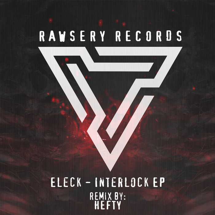 Eleck - Interlock EP | Eleck | Rawsery Records