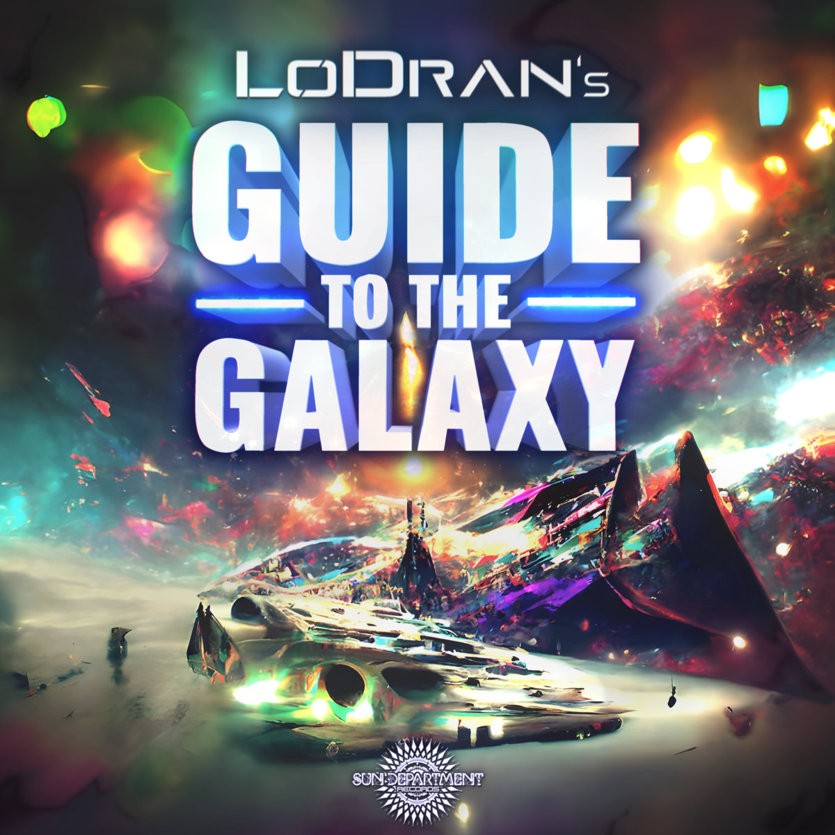 LoDran's Guide to the Galaxy | LoDran | Sun Department Records