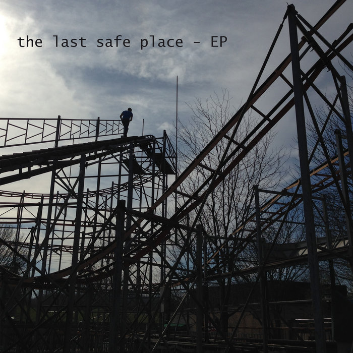 The Last Safe Place - EP | The Last Safe Place