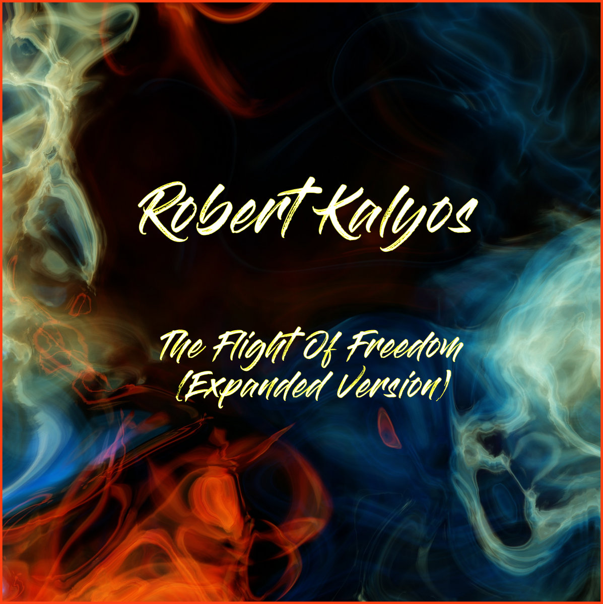 The Flight Of Freedom (Expanded Version) | Robert Kalyos