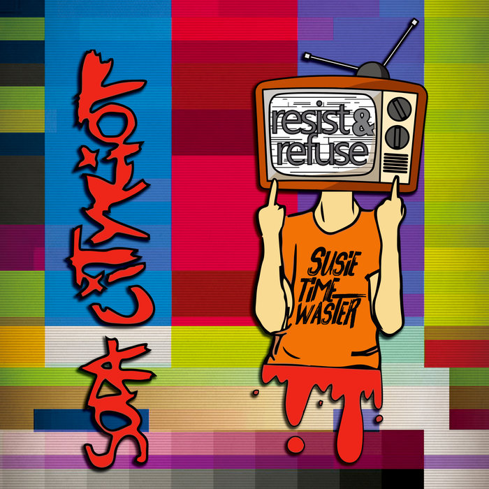 Resist and Refuse | Soda City Riot