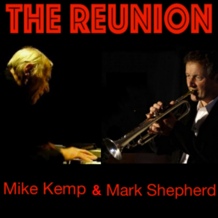 THE REUNION - Mike Kemp & Mark Shepherd | Mike Kemp