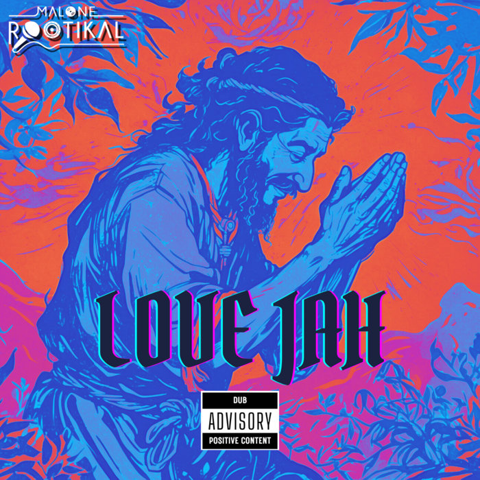 Love Jah | Malone Rootikal