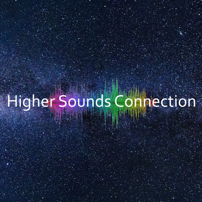 Sounds of Creation | Higher Sounds Connection