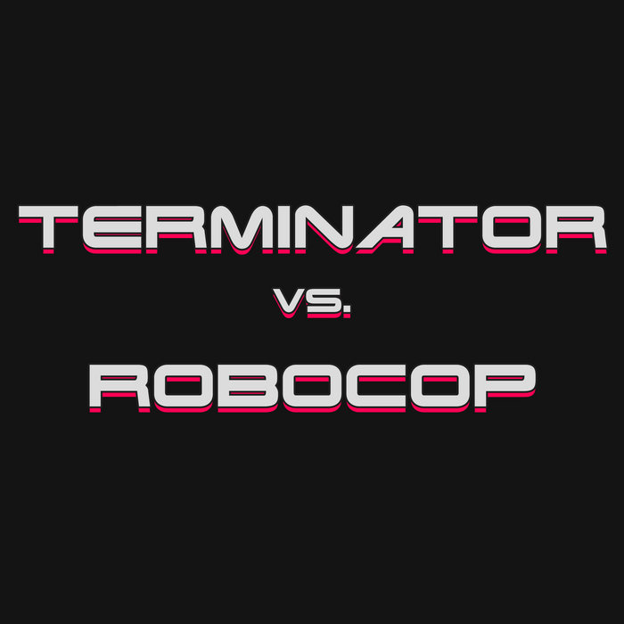 Terminator VS. RoboCop | Karl Casey