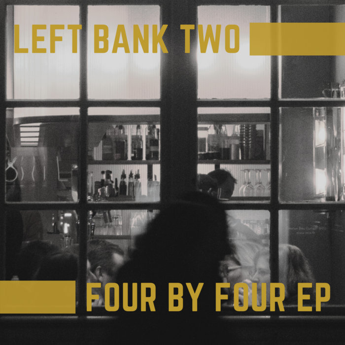 Four by Four | Left Bank Two | Left Bank Two