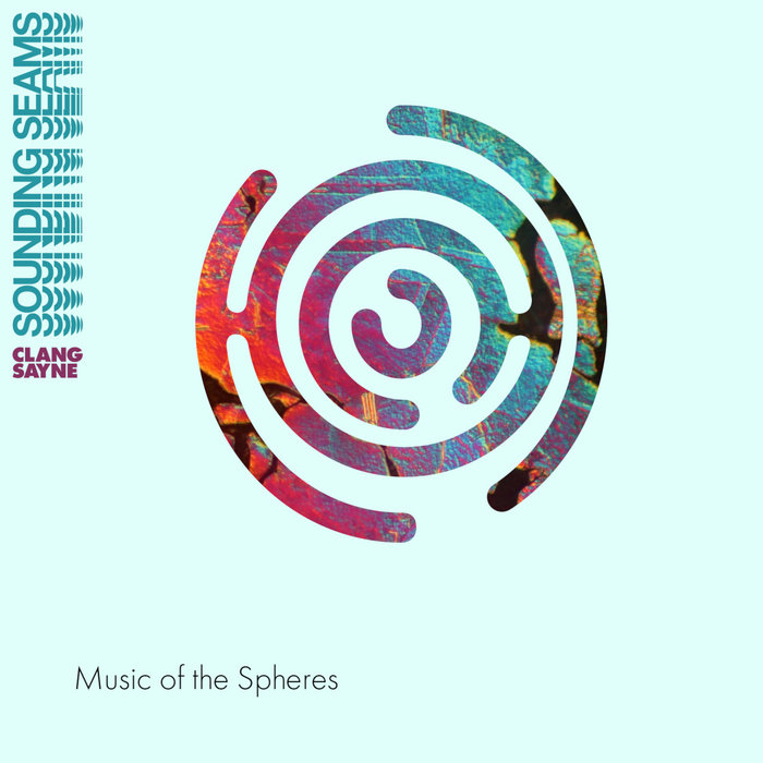Music of the Spheres | Clang Sayne