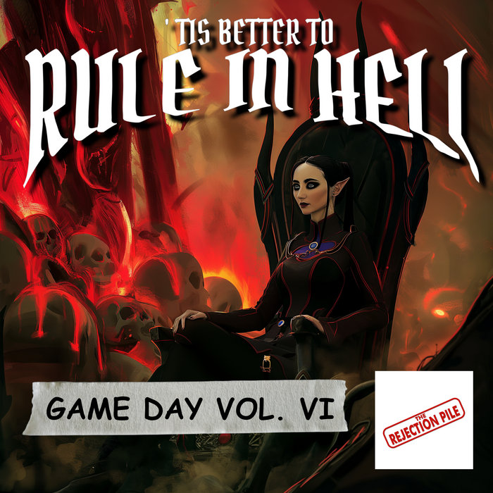 'Tis Better To Rule In Hell | The Rejection Pile