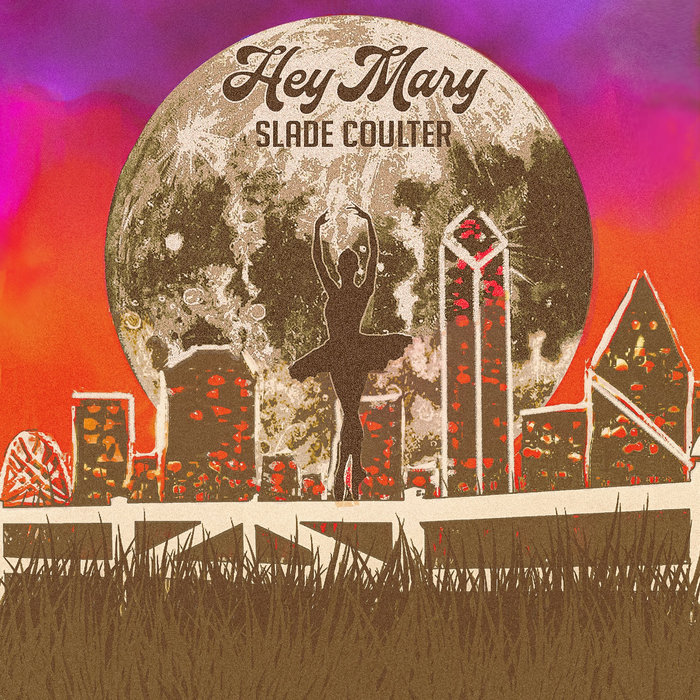 Hey Mary | Slade Coulter