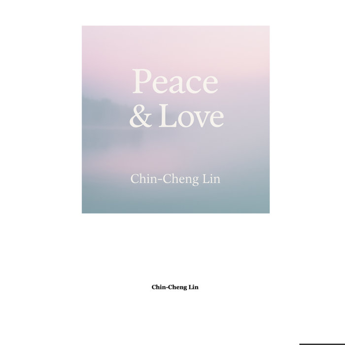 Peace & Love | Chin-Cheng Lin | Chin Cheng Lin