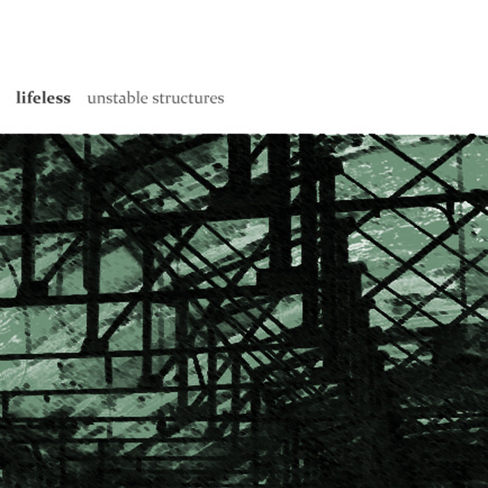 Unstable Structures | Lifeless