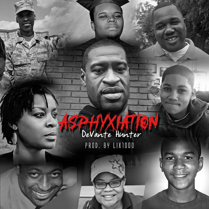 ASPHYXIATION | DeVante Hunter