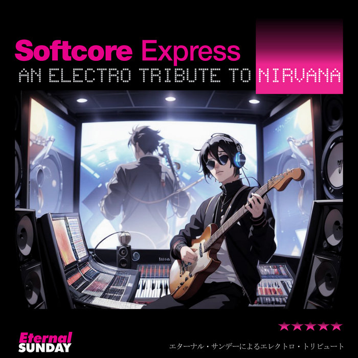 An Electro Tribute To Nirvana | Softcore Express | Eternal Sunday Records