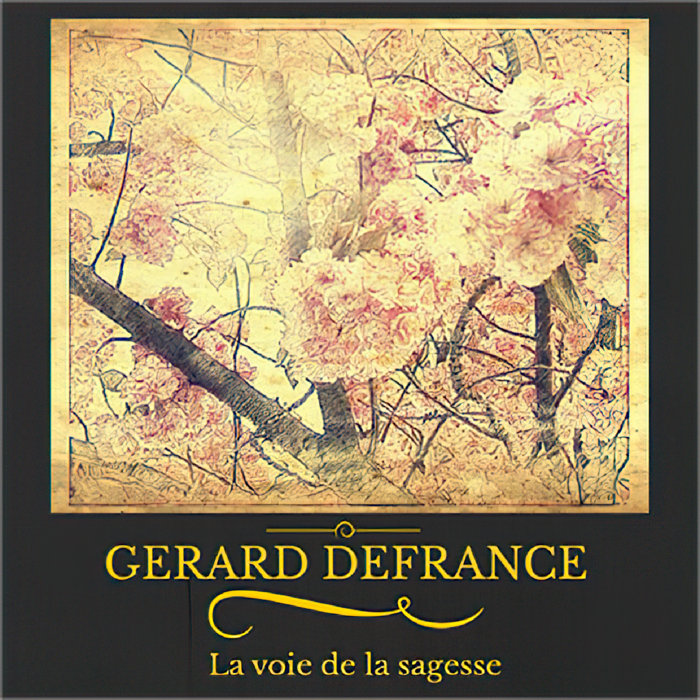 La voie de la sagesse | Gérard DeFrance