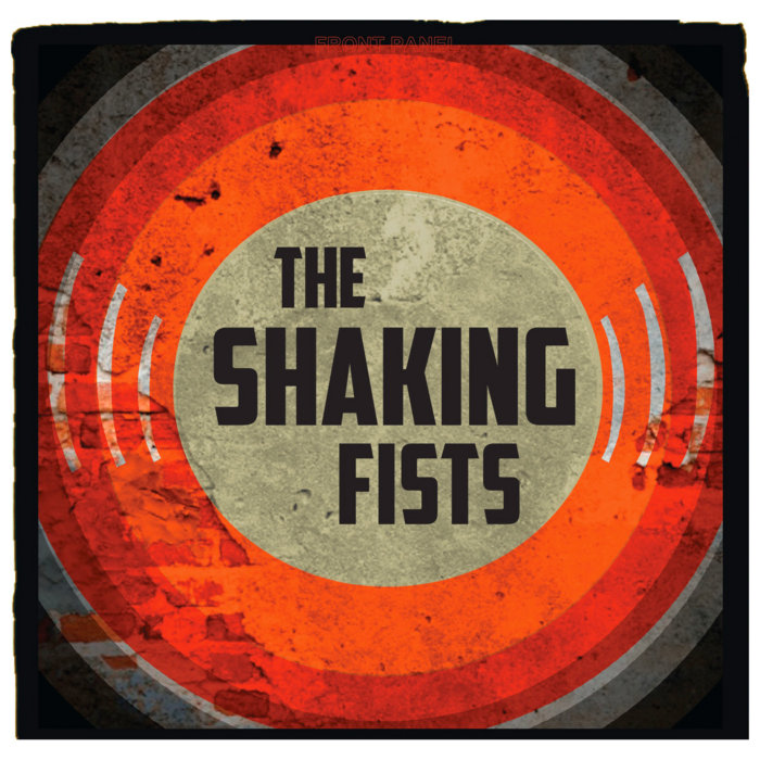 The Shaking Fists | The Shaking Fists