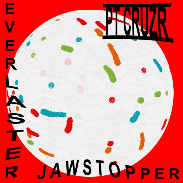 Everlaster Jawstopper | PT CRUZR