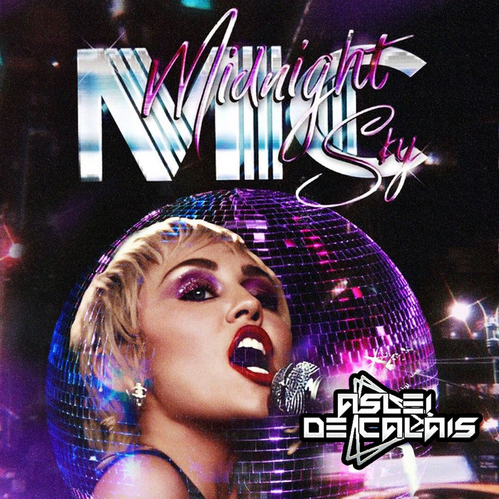 Miley Cyrus - Midnight Sky (Aslei De Calais Remix) | ASLEI DE CALAIS DJ