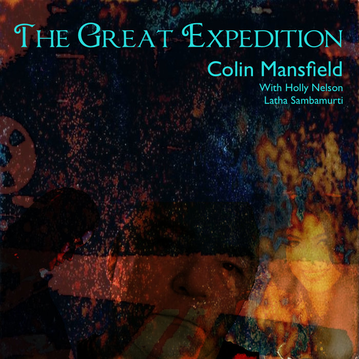 The Great Expedition | Colin Mansfield with Holly Nelson and Latha ...