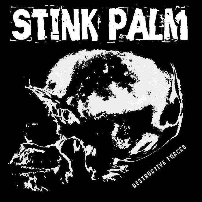 Destructive Forces | STINK PALM | Stink Palm