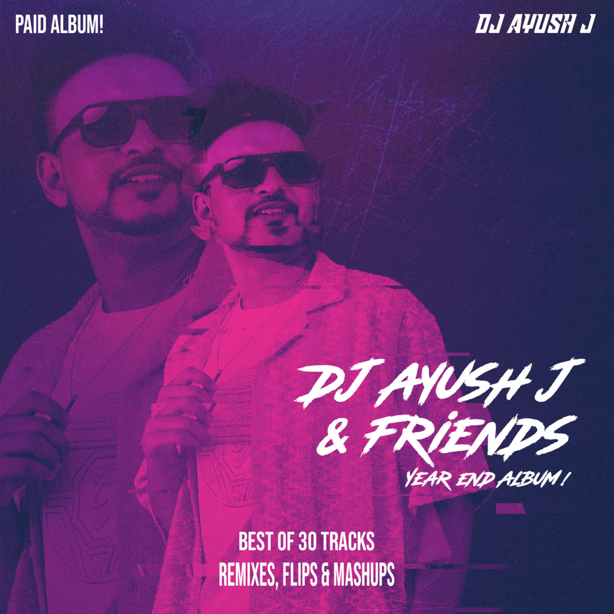 DJ AYUSH J & FRIENDS - YEAR END ALBUM - THE ALBUM | DJ Ayush J ...