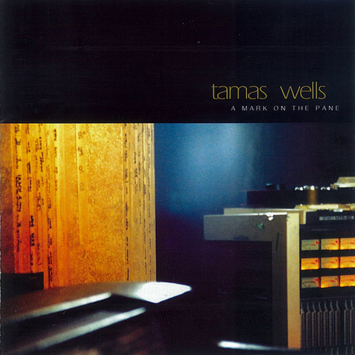A Mark on the Pane | Tamas Wells