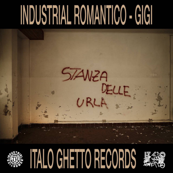 Gigi | Industrial Romantico | Italo Ghetto Records