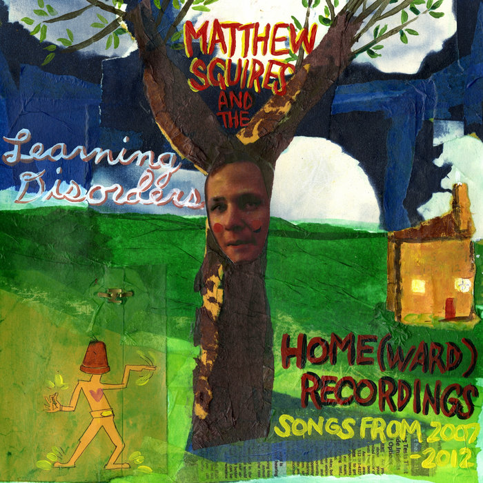 Home(ward) Recordings: Songs from 2007 - 2012 | Matthew Squires