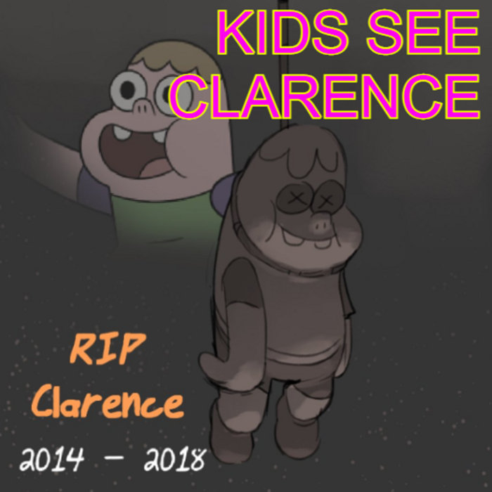 Kids See Clarence | Clarence