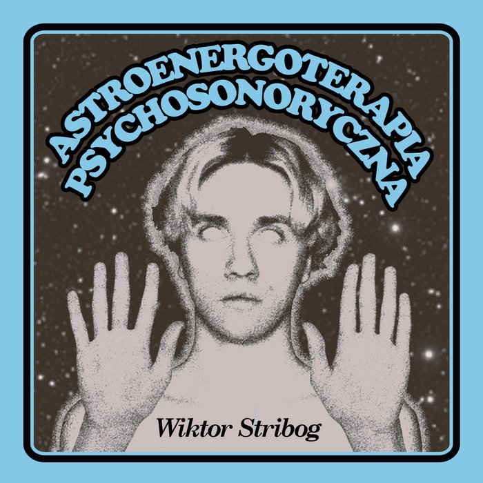 Astroenergoterapia Psychosonoryczna | Wiktor Stribog | Superkasety Records