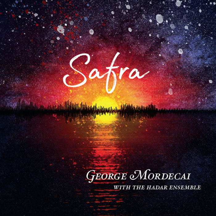 Safra | George Mordecai & The Hadar Ensemble | George Mordecai