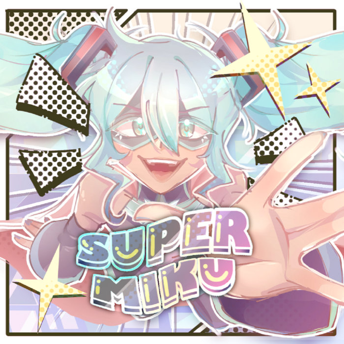 SuperMiku!! | KAT