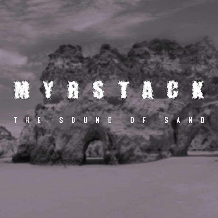 The Sound Of Sand | Myrstack