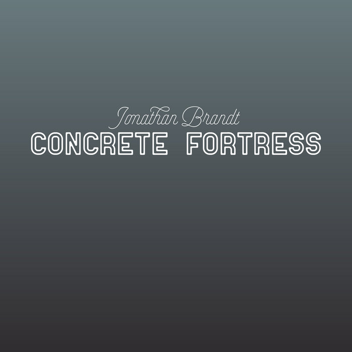 Concrete Fortress | Jonathan Brandt