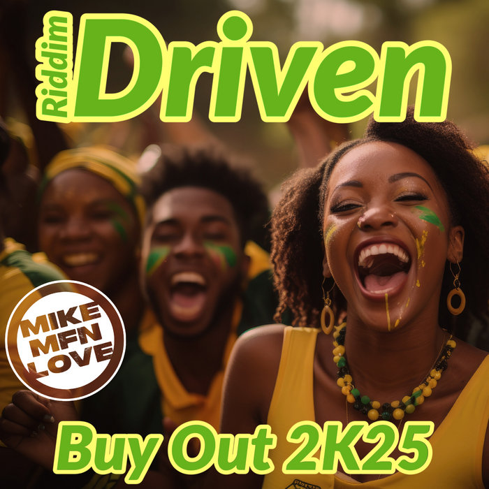 Mike MFN Love's Riddim Driven - Buy Out 2K25 | Mike MFN Love