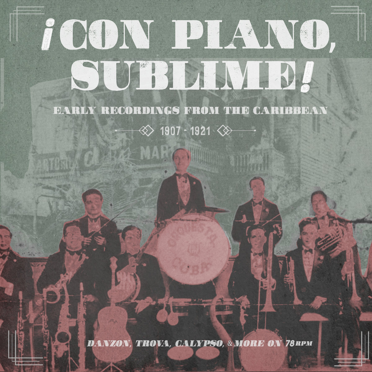 ¡Con Piano, Sublime! : Early Recordings from the Caribbean 1907-1921 ...