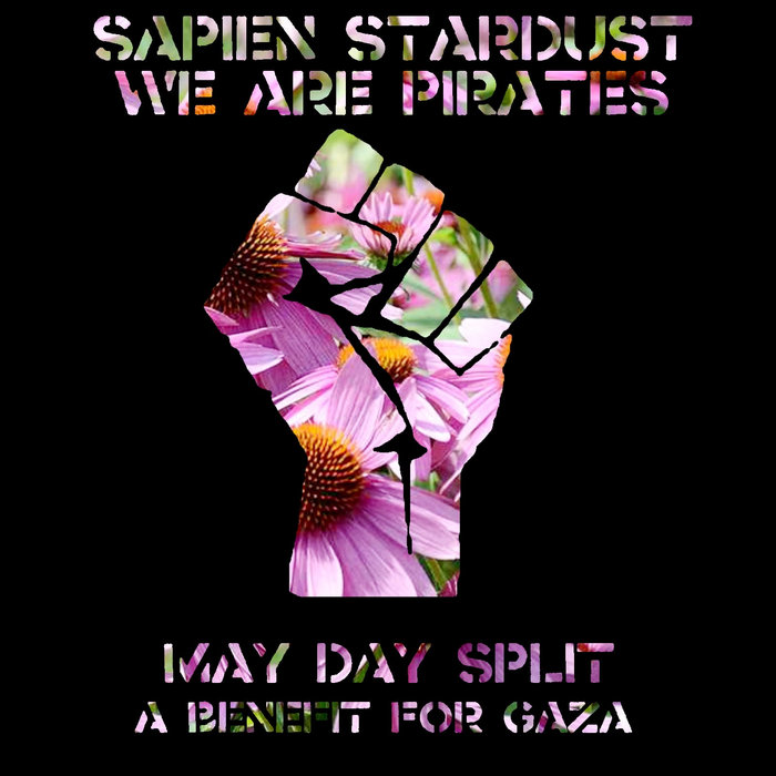 May Day Split | Sapien Stardust and We Are Pirates | Sapien Stardust